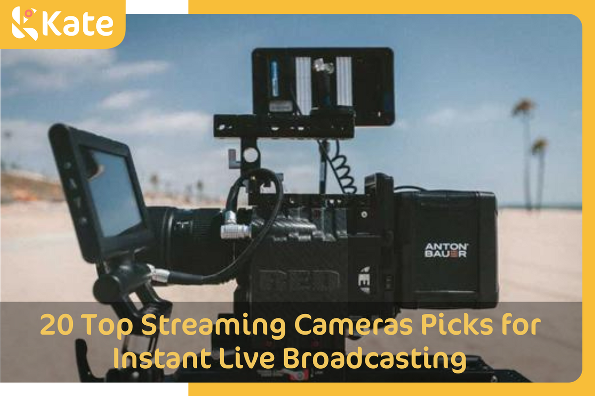20 Top Streaming Cameras Picks for Instant Live Broadcasting