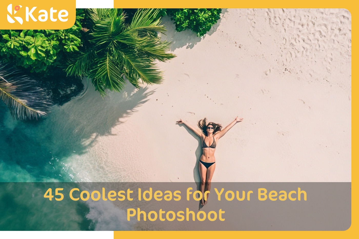 45 Cool Beach Pose Ideas to Elevate Your Next Beach Photoshoot