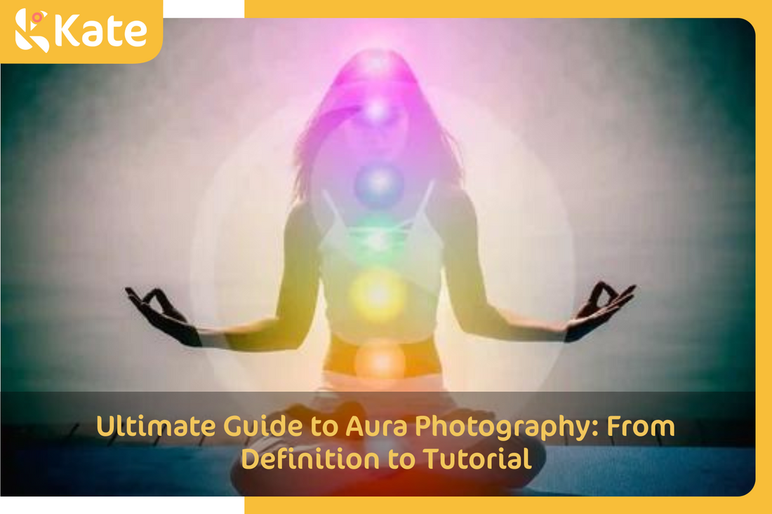 Ultimate Guide to Aura Photography: From Definition to Tutorial