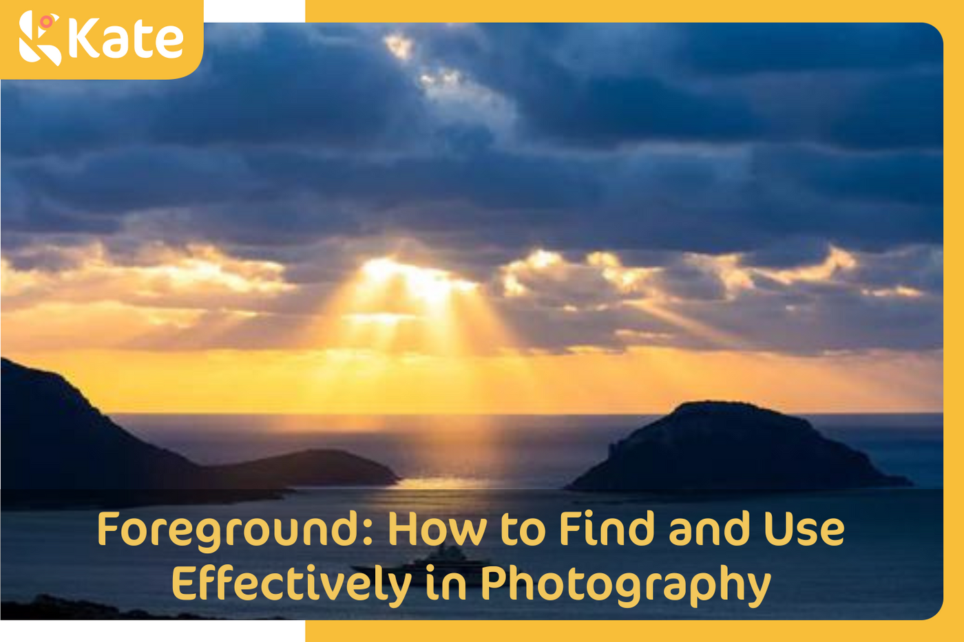 Foreground: How to Find and Use Effectively in Photography